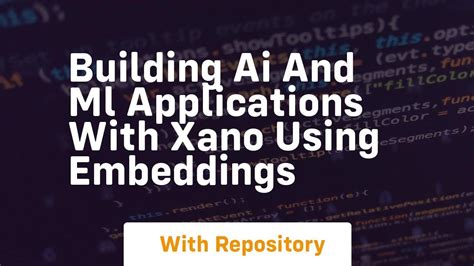Building Ai And Ml Applications With Xano Using Embeddings YouTube