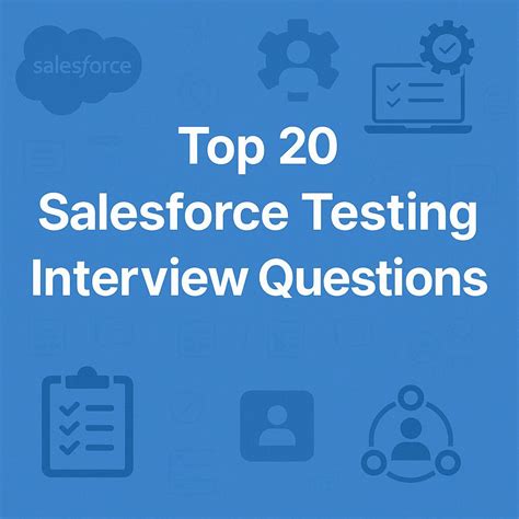 Top 20 Salesforce Testing Interview Questions For 2025 Testrigor