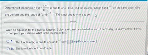Solved Determine If The Function F X X 1x 7 Is One To One Chegg Com