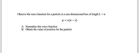 Solved Observe The Wave Function For A Particle In A One Dimensional