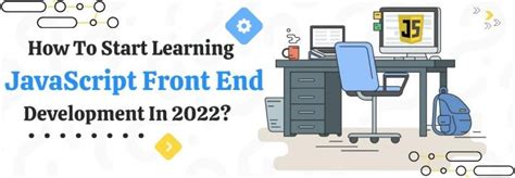How To Start Learning JavaScript Front End Development In