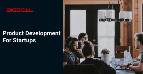 Startup Product Development Services Bigscal