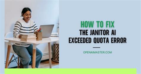 How To Fix The Janitor Ai Exceeded Quota Error