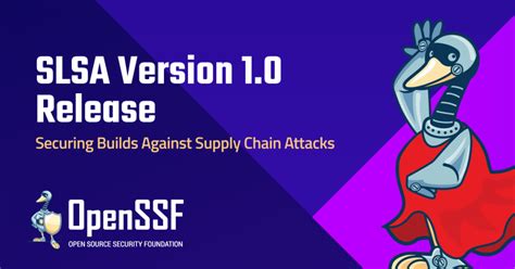 Openssf Boosts Software Supply Chain Security With Slsa 10 The New Stack