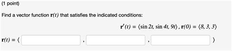 solved 1 point find a vector function r t that satisfies