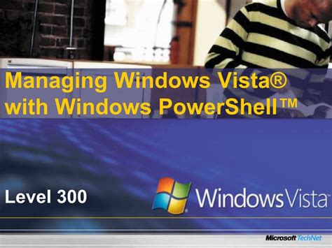 Managing Windows Vista With Windows Power Shell Pptx