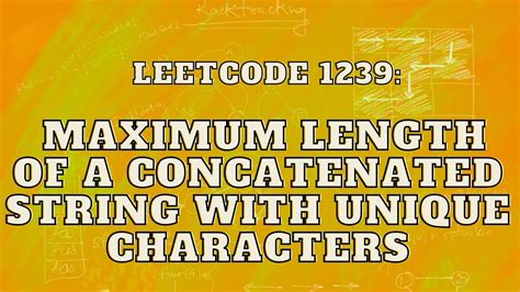 Leetcode 1239 Maximum Length Of A Concatenated String With Unique Characters Master