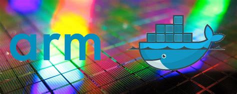 Docker And Arm Collaborate To Push Containerised Apps To The Edge Techerati