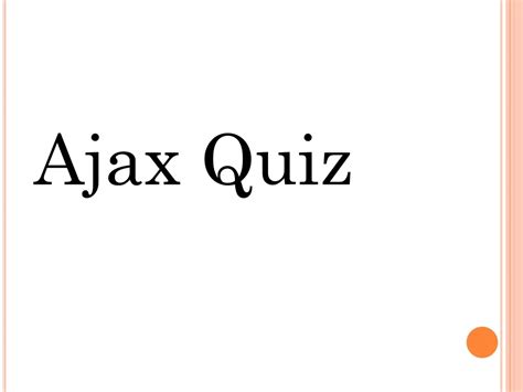 Ppt Ajax Quiz Powerpoint Presentation Free Download Id1375140