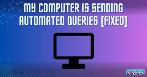 My Proven Fixes For My Computer Is Sending Automated Queries