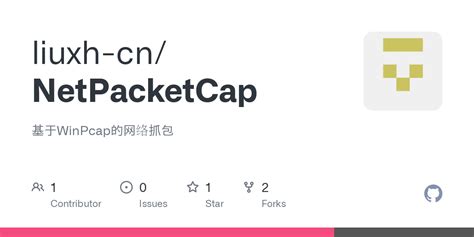 GitHub liuxh cn NetPacketCap 基于WinPcap的网络抓包