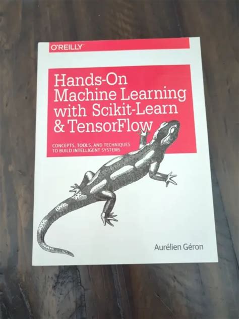 HANDS ON MACHINE LEARNING With Scikit Learn And TensorFlow Concepts Tools NEW EUR