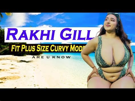 Rakhi Gill Indian Curve And Plus Size Model The Plus Size Sensation S