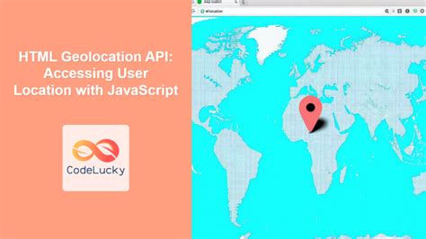 Javascript Navigator Geolocation Property Geolocation Object Codelucky