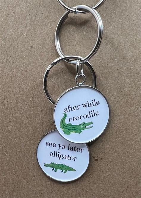See Ya Later Alligator After While Crocodile Alligator Keychain Miss