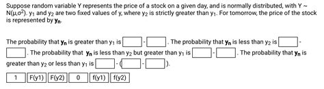 Solved Suppose Random Variable Y Represents The Price Of A Chegg