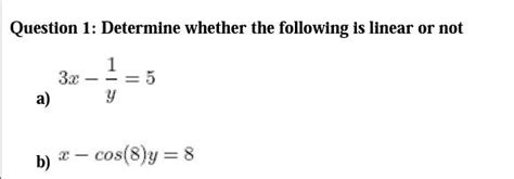 Solved Question Determine Whether The Following Is Linear Chegg