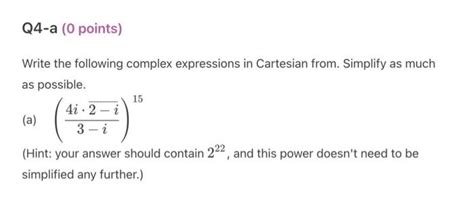 Solved Write The Following Complex Expressions In Cartesian Chegg