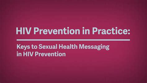 Keys To Sexual Health Messaging In Hiv Prevention