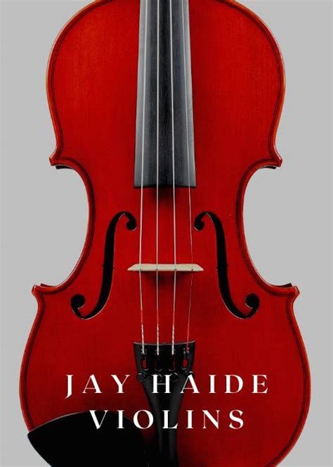 Jay Haide Instruments Violins Violas Cellos And Double Basses