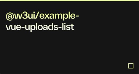 W3uiexample Vue Uploads List Codesandbox