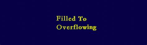 Filled To Overflowing Borrowed Truths