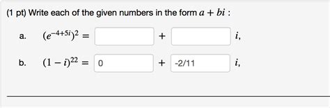 solved 1 pt write each of the given numbers in the form a