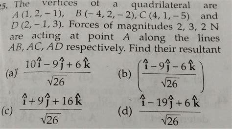 [answered] Vertices 25 The Of A Quadrilateral Are A 1 2 1 B 4 2 2 C 4 1 Kunduz