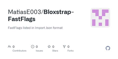 github matiase003 bloxstrap fastflags fastflags listed in import json format