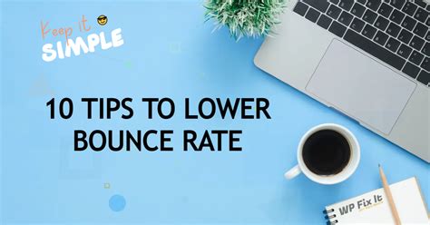 How to Lower Bounce Rate on Your WordPress Site - 10 Tips!
