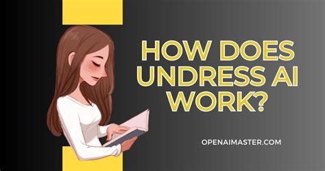 How Does Undress AI Work