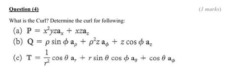 solved question 4 1 marks what is the curl determine