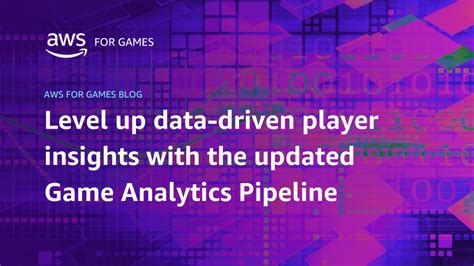 Level Up Data Driven Player Insights With The Updated Game Analytics