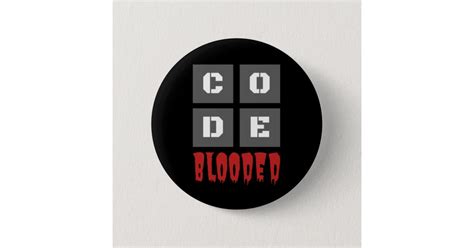Code Blooded Coded Computer Programmer Funny Button Zazzle