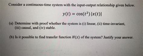 Solved Consider A Continuous Time System With The