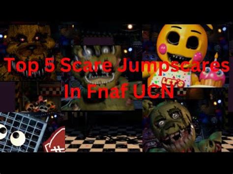 Top Scare Jumpscares In Fnaf Ucn Youtube