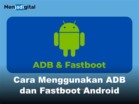 Cara Menggunakan Adb Dan Fastboot Android Panduan Lengkap Cara Menggunakan Adb Dan Fastboot Android Panduan Lengkap