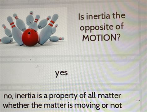 Solved Is Inertia The Opposite Of Motion Yes No Inertia Is A