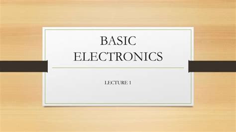 Basic Electronicslecture 1 1pptx