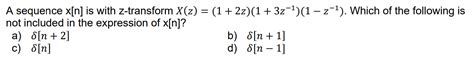 solved a sequence x[n] is with z transform
