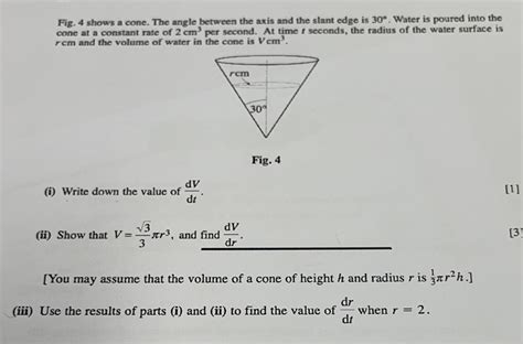 Solved Fig 4 Shows A Cone The Angle Between The Axis And The Slant Edge Is 30° Water Is