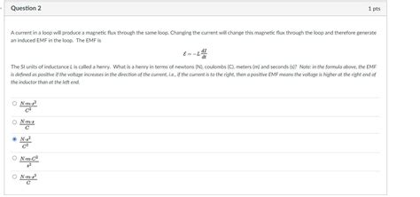 Solved Question 2 1 Pts A Current In A Loop Will Produce A