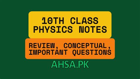 10th Class Physics Notes Review Conceptual Important Questions And Mcqs Ahsapk