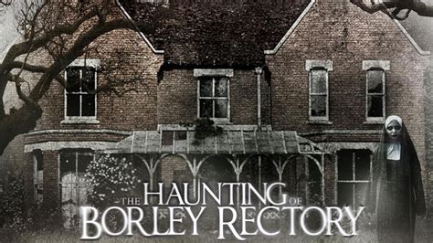 The Haunting Of Borley Rectory 2019 Horror Film Review