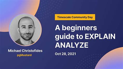 A Beginners Guide To Explain Analyze Timescaledb And Postgresql Tigerdata Community Forum