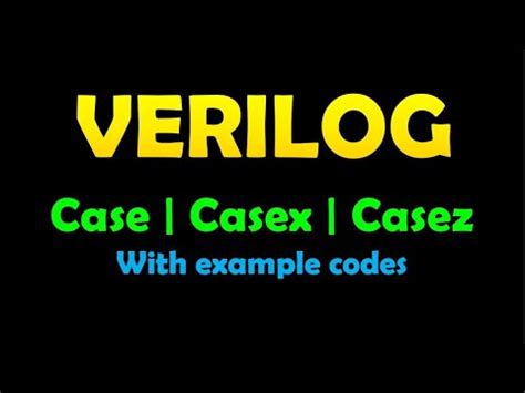 Verilog Case Statements And Example Casex Casez YouTube