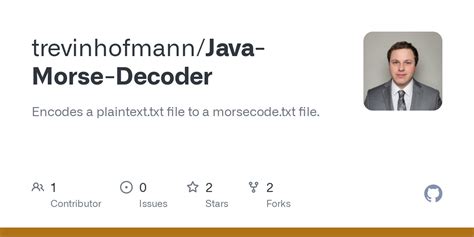 Github Trevinhofmann Java Morse Decoder Encodes A Plaintext Txt File To A Morsecode Txt File