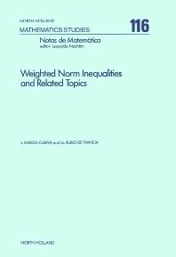 Weighted Norm Inequalities And Related Topics Volume St Edition
