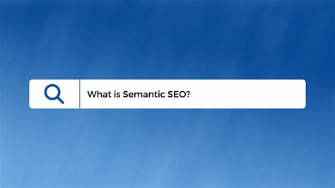 What is Semantic SEO?