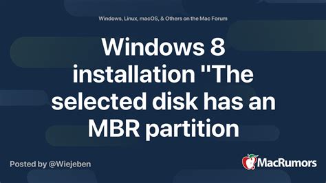 Windows 8 Installation The Selected Disk Has An Mbr Partition Table Macrumors Forums